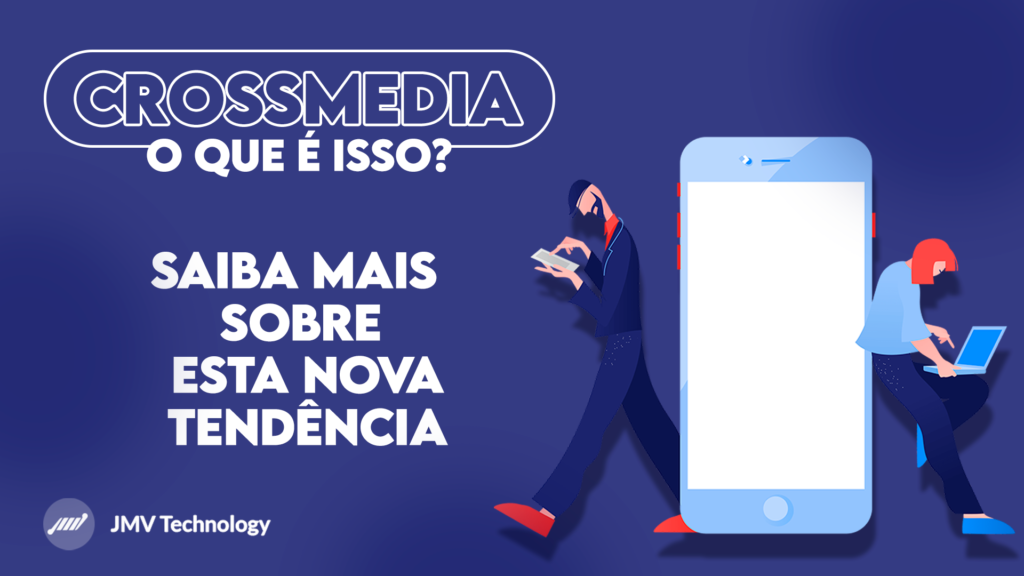 Crossmedia: O que é? Para que serve isso?