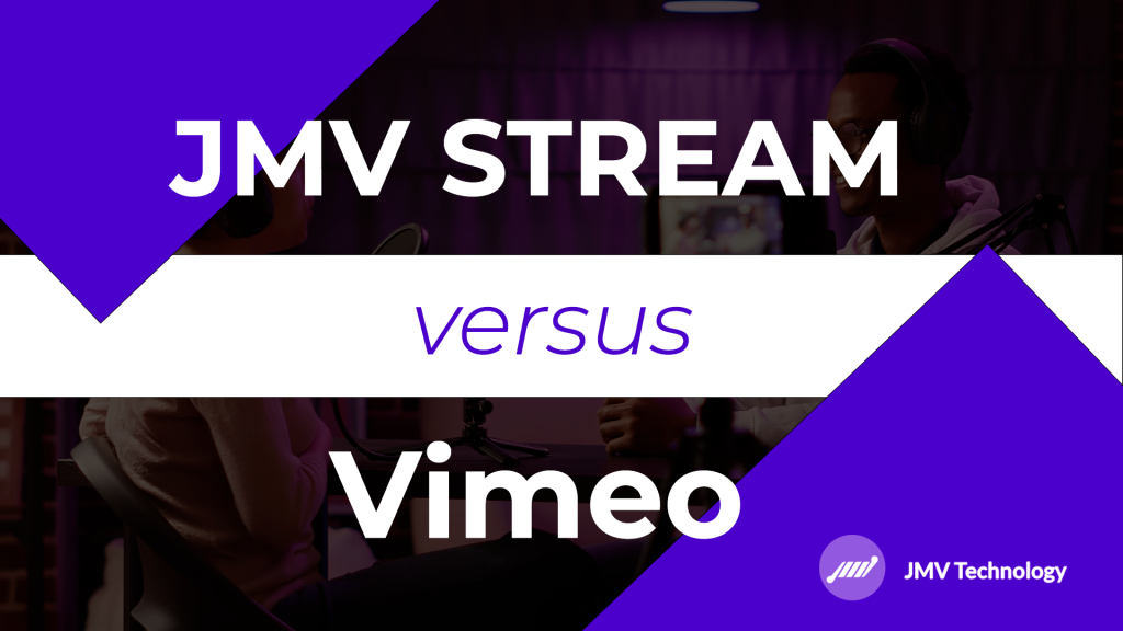 JMV STREAM x VIMEO: Uma Comparação de Vantagens - JmvStream